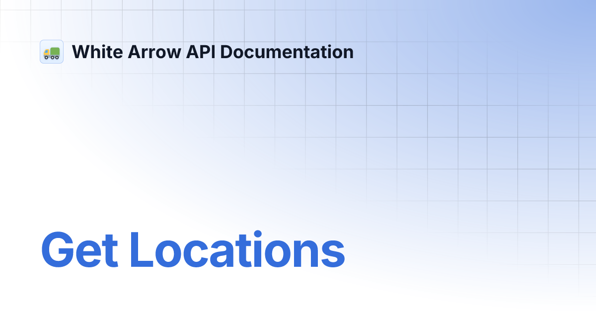 Get Locations | White Arrow API Documentation